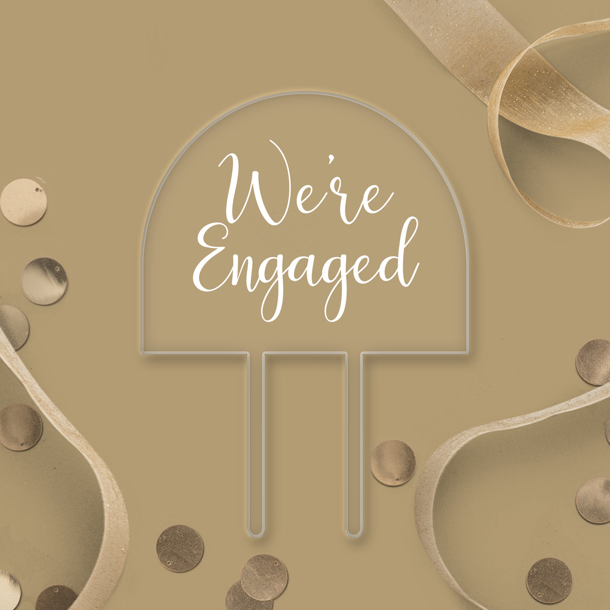 We're Engaged Clear Acrylic Arch Topper - White Wording — Katy Sue Designs